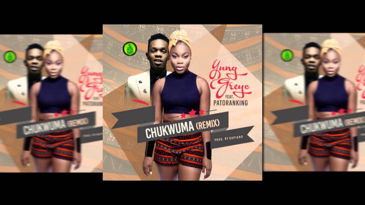 chukwuma remix feat patoranking - YouTube