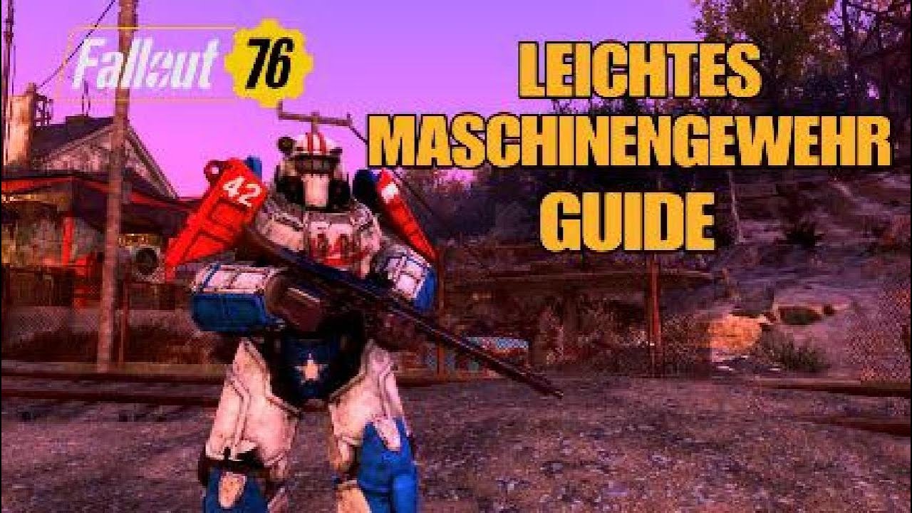 Fallout 76 - LEICHTES MASCHINENGEWEHR GIUDE - YouTube