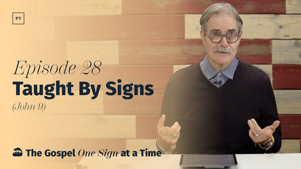 028. (John 9) Taught By Signs | Paul Tripp’s Weekly Gospel of John Bible Study - YouTube