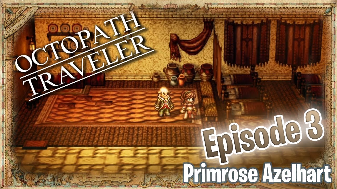 💎 Octopath Traveler - Episode 3 - Primrose Azelhart 💎 Gameplay/Let`s ...