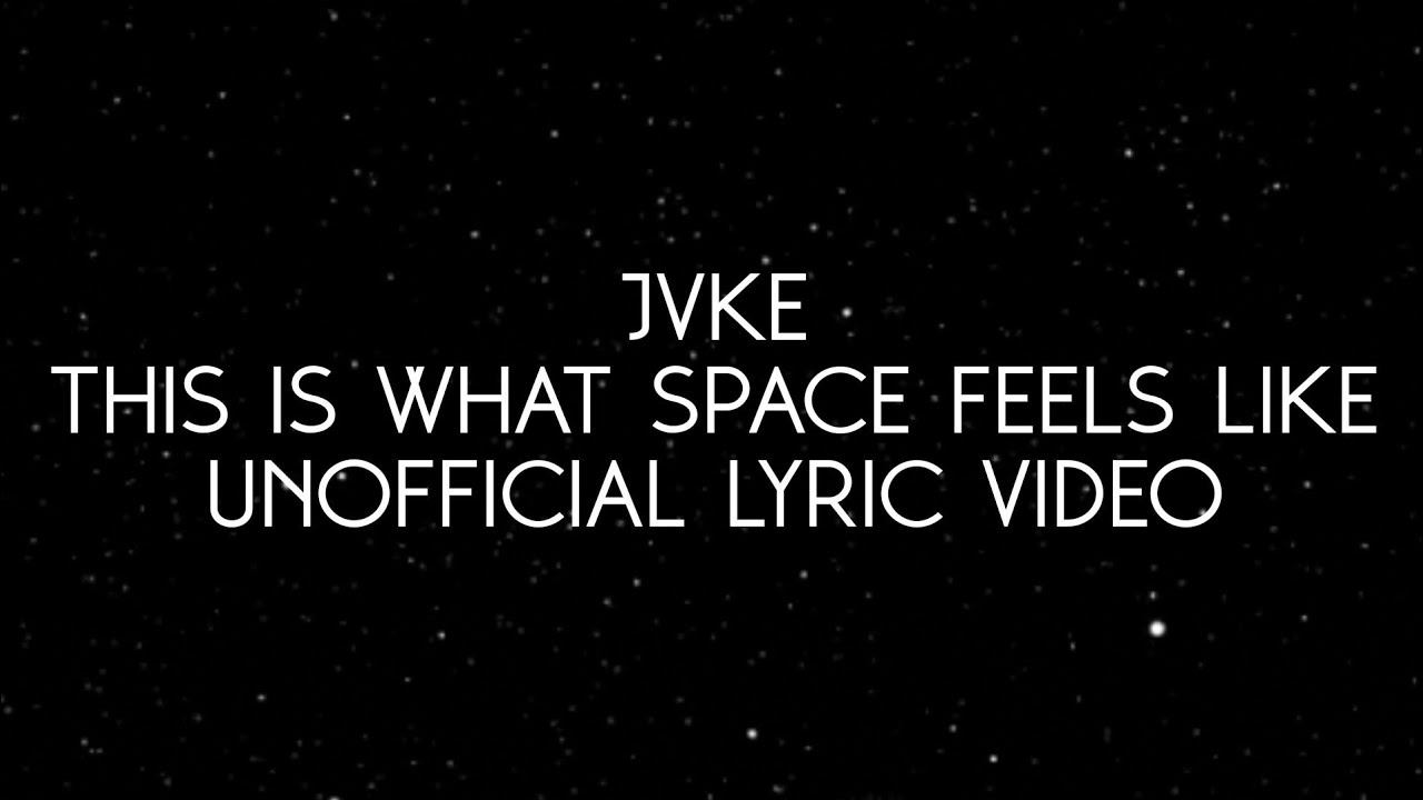 JVKE - this is what space feels like (Unofficial Lyric Video) - YouTube