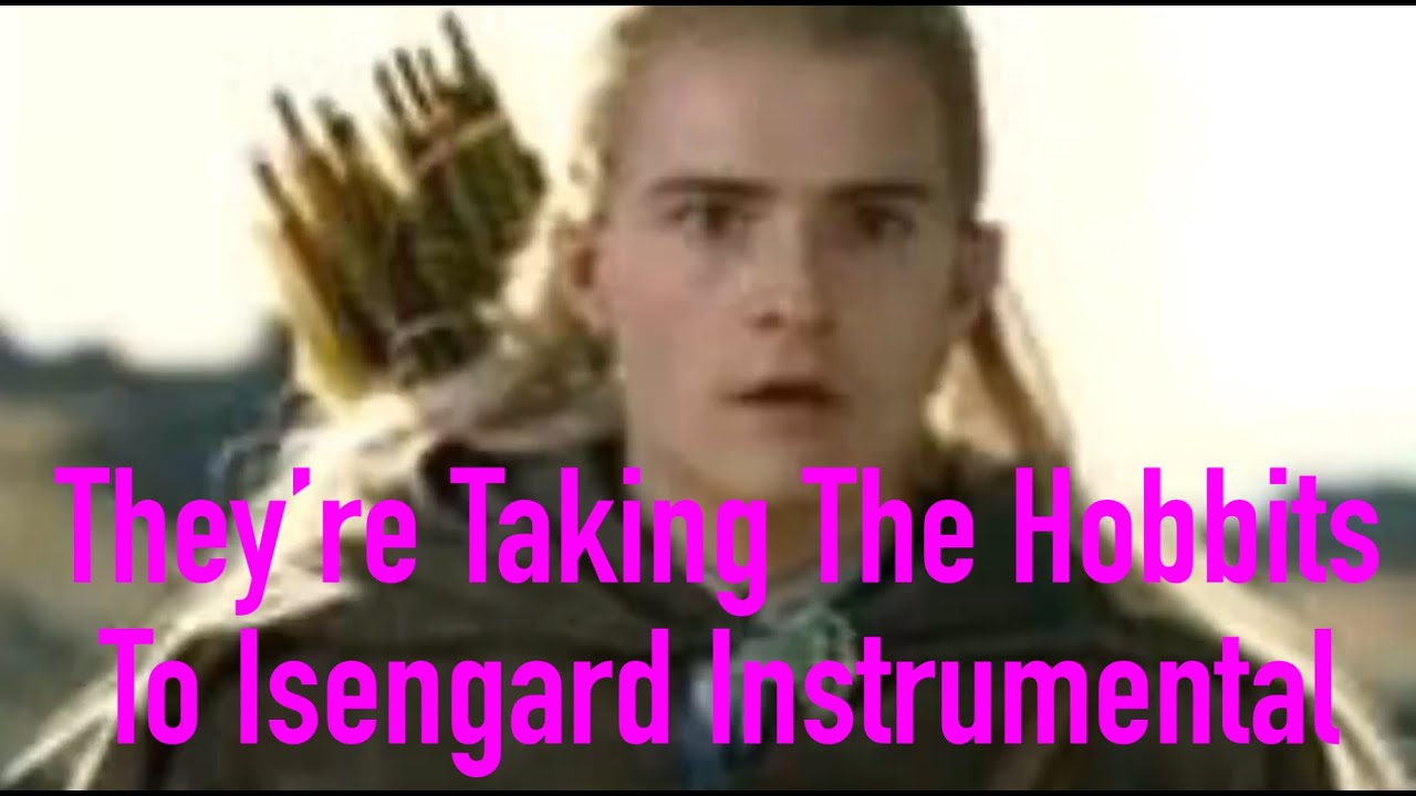 They’re taking the Hobbits to Isengard instrumental - YouTube