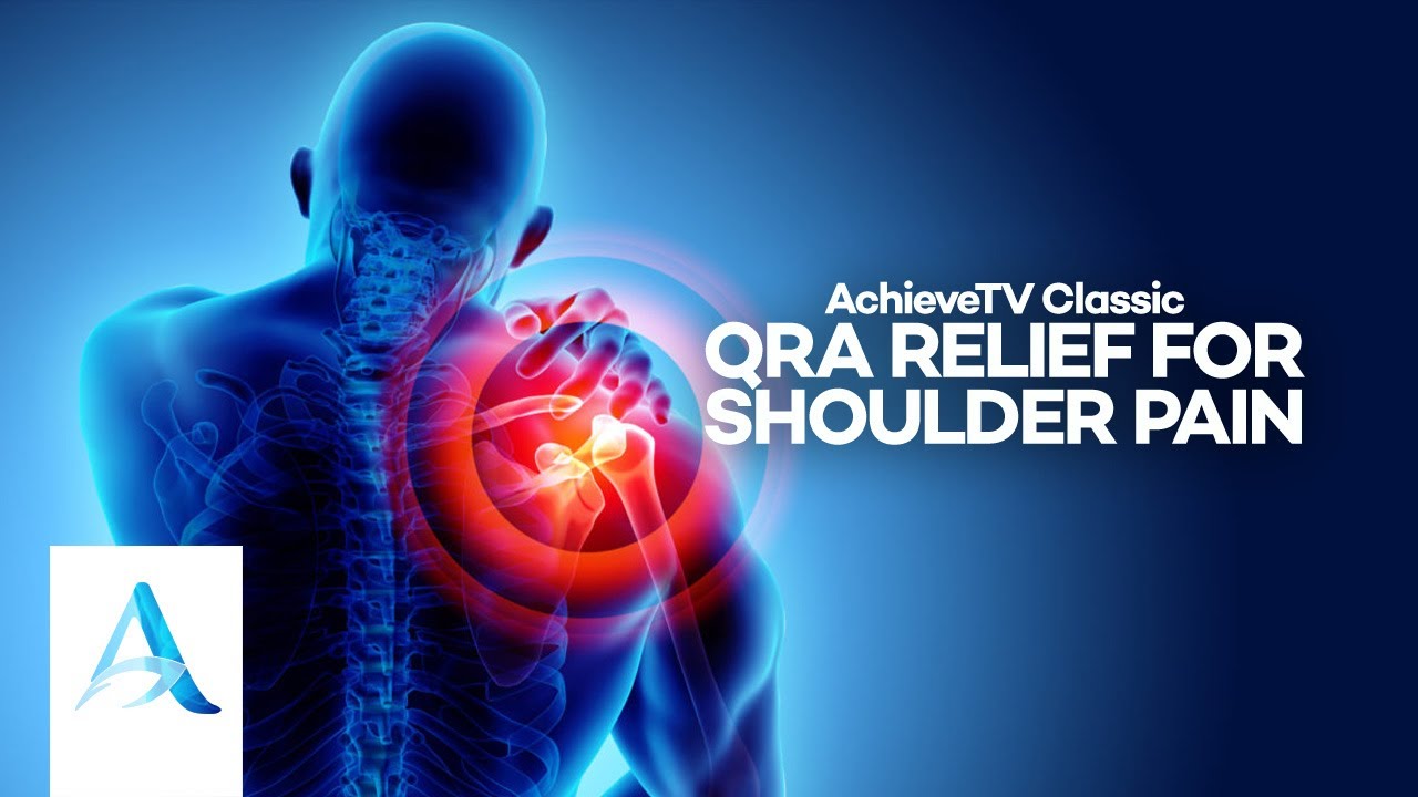 AchieveTV Classic - QRA relief for Shoulder Pain - YouTube