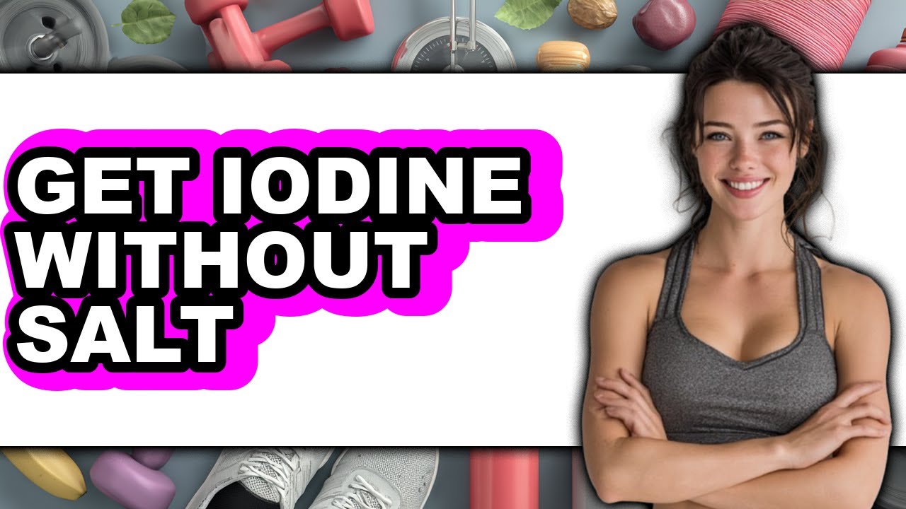 How to Get Iodine Without Salt - Easy Guide - YouTube