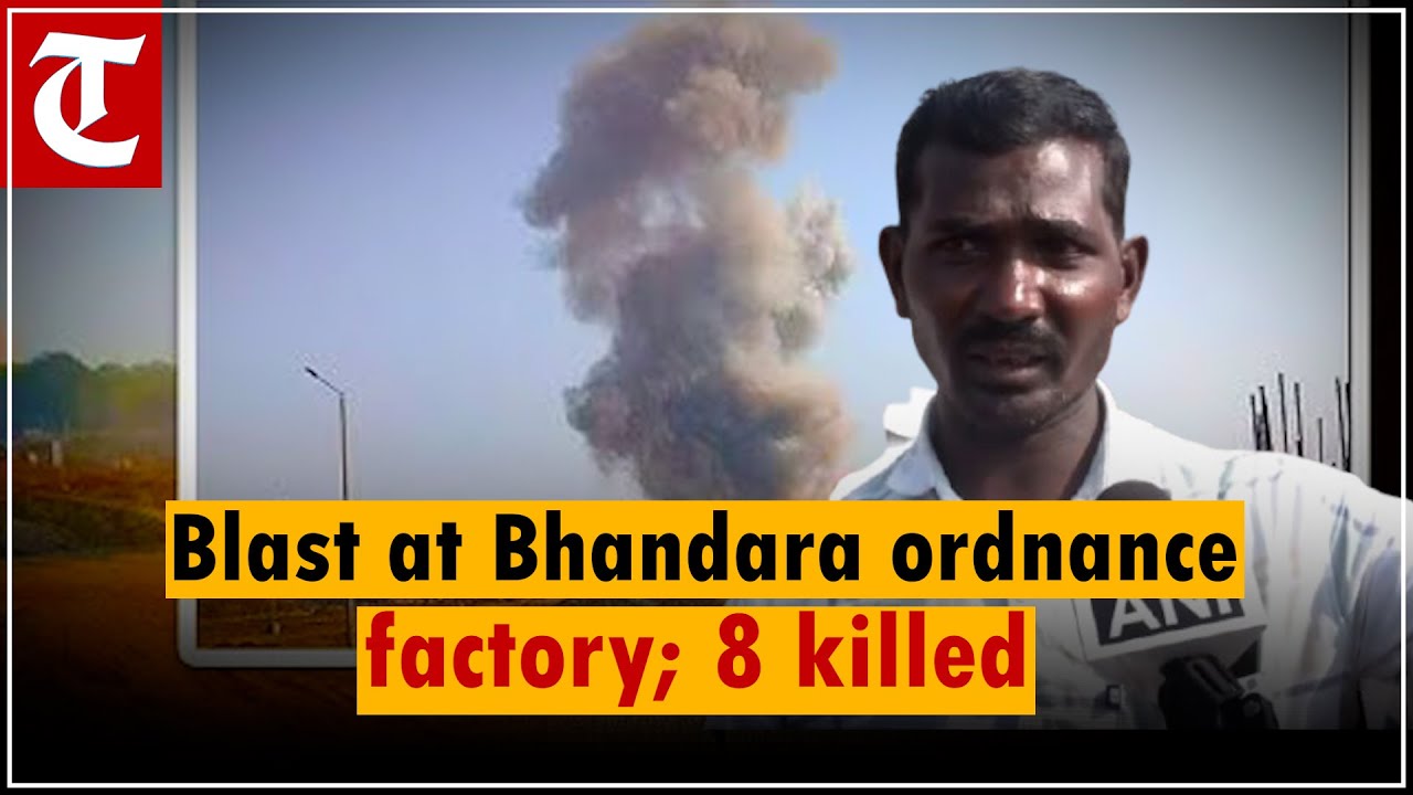 8 killed in blast at ordnance factory in Maharashtra's Bhandara - YouTube