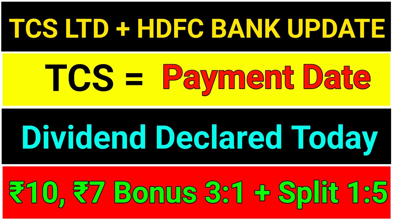 TCS Ltd • HDFC BANK • Company Declared High Dividend , Bonus & Stock ...
