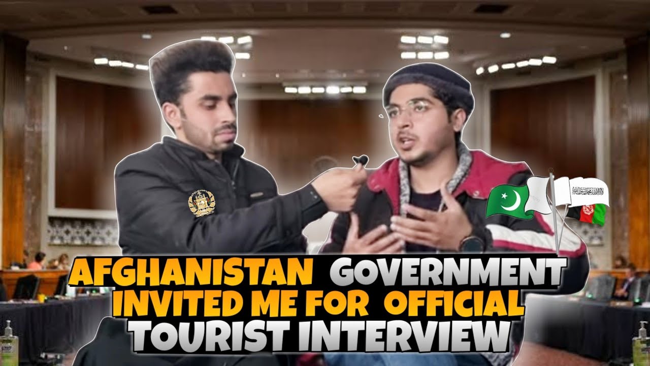 Afghanistan Government Invited me For Official Tourist Interview ...