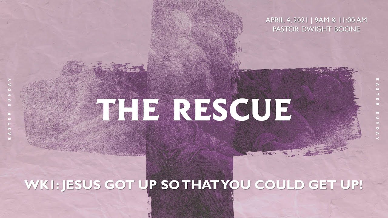 Jesus Got Up So That You Could Get Up! – The Rescue ~Wk 1 - YouTube