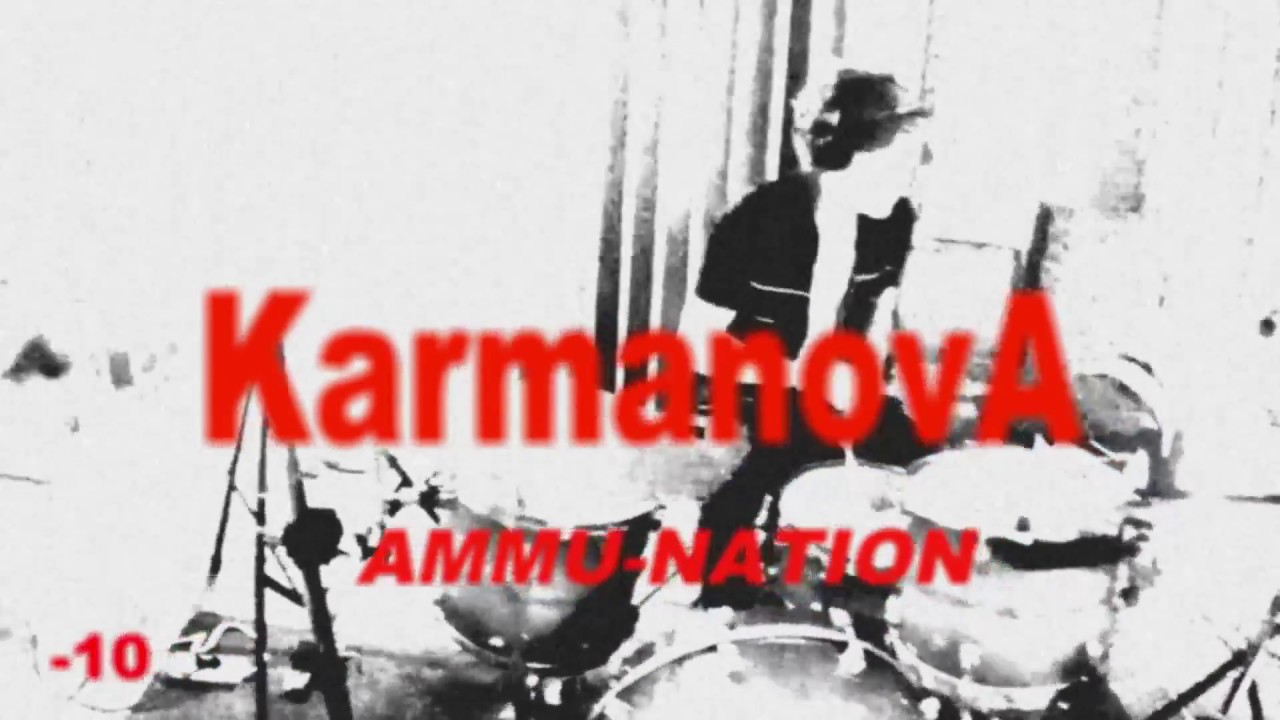 KARMA NOVA - Ammu-Nation - YouTube