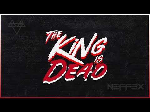 NEFFEX - The King Is Dead 👑 [Copyright Free] No.197
