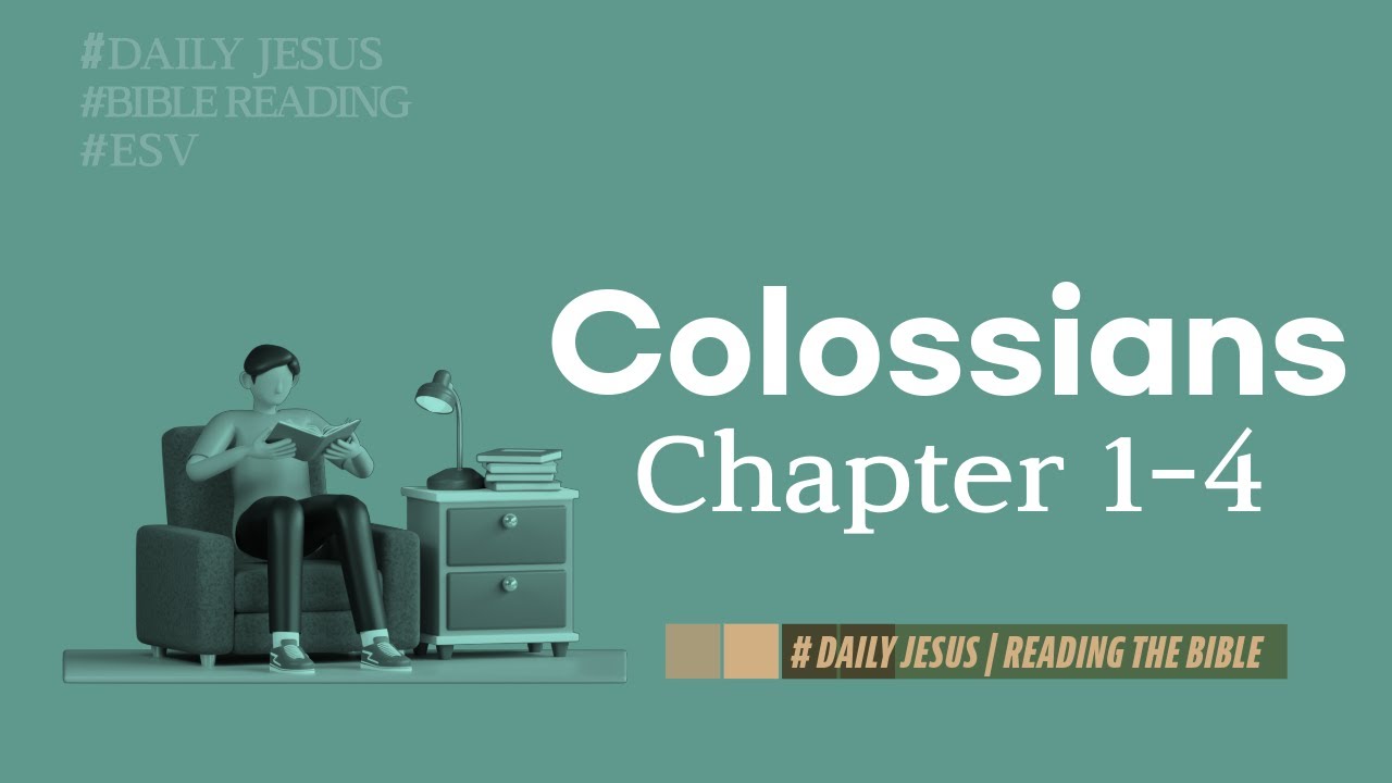 Daily Jesus | Colossians Chapter 1~4 | Bible Version_ESV - YouTube
