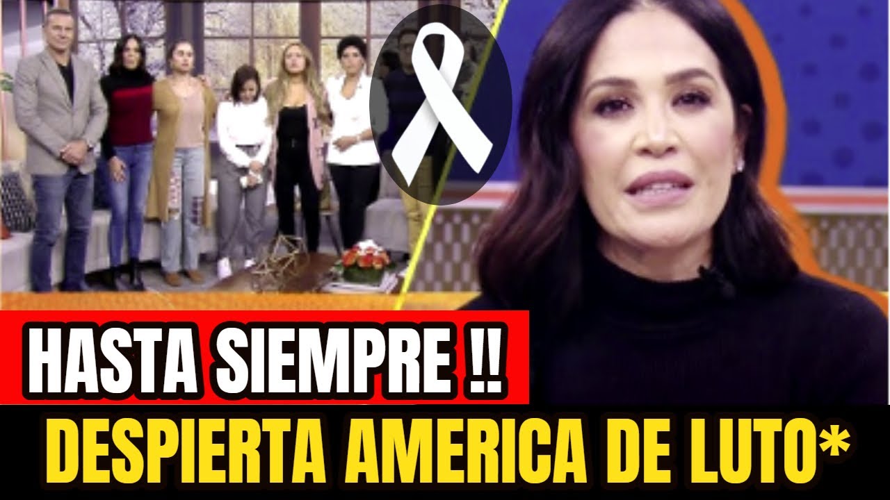 🔴ULTIMA HORA LAMENTABLE NOTICIA ! MEXICO DE LUTO, FALLECE CONDUCTOR DEL PROGRAMA "DESPIERTA ...