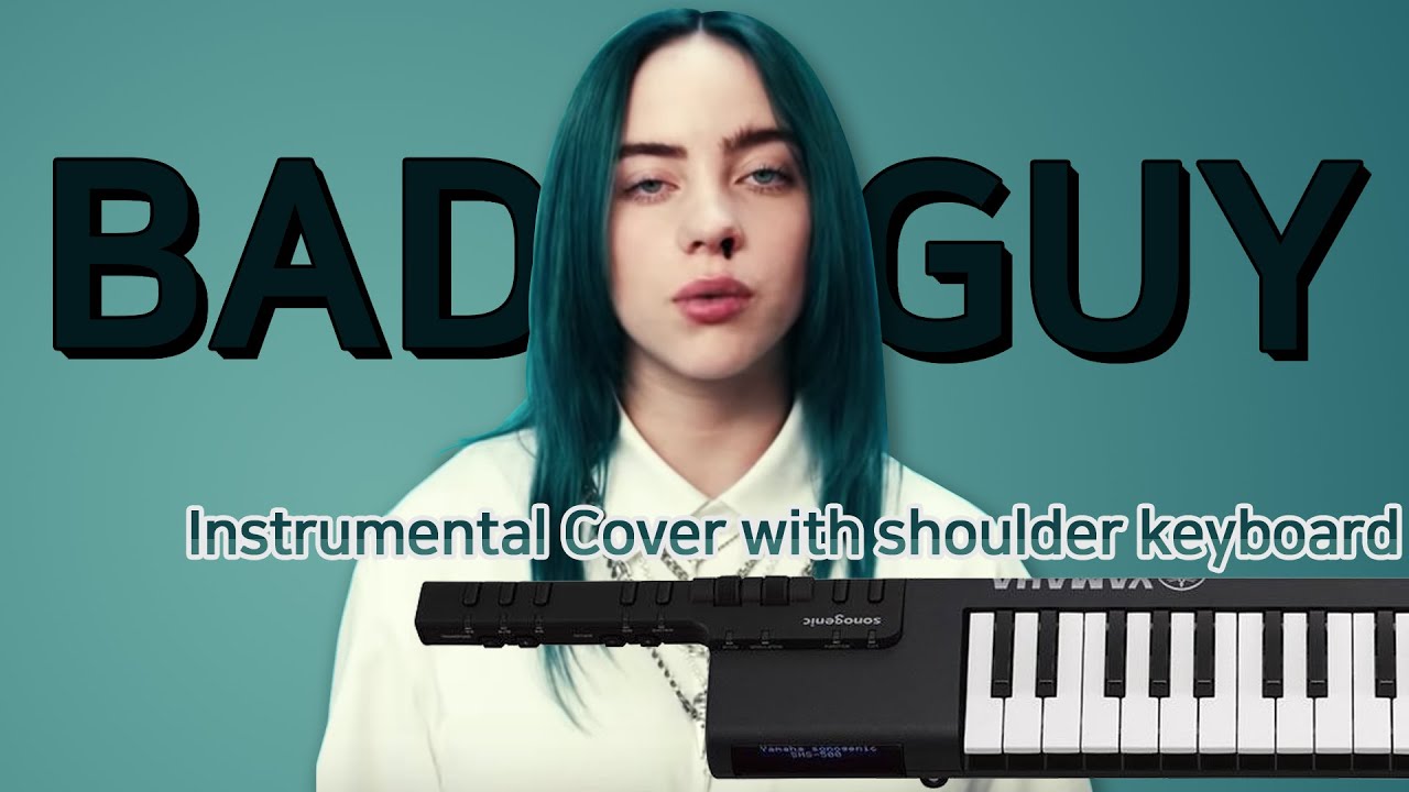 Bad Guy - Billie Eilish Instrumental Cover with Shoulder Keyboard/숄더 ...