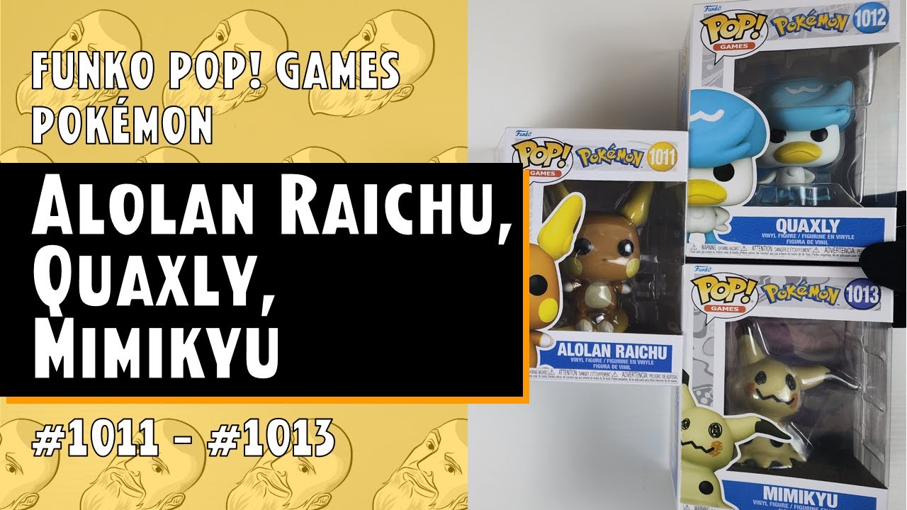 Alolan Raichu, Quaxly, Mimikyu Funko Pop - Pokemon // Just One Pop ...