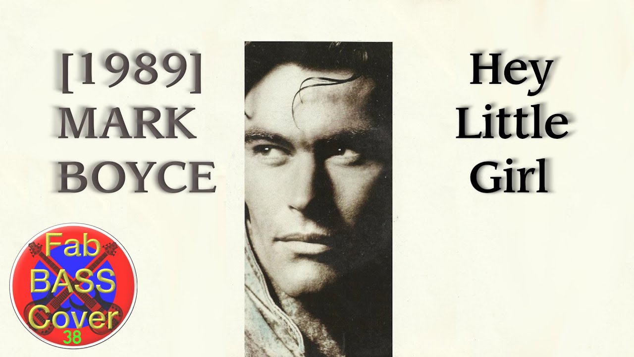 MARK BOYCE 🔘 Hey Little Girl (FAB BASS/GUITAR Cover) #MaxiBASSE38 - YouTube