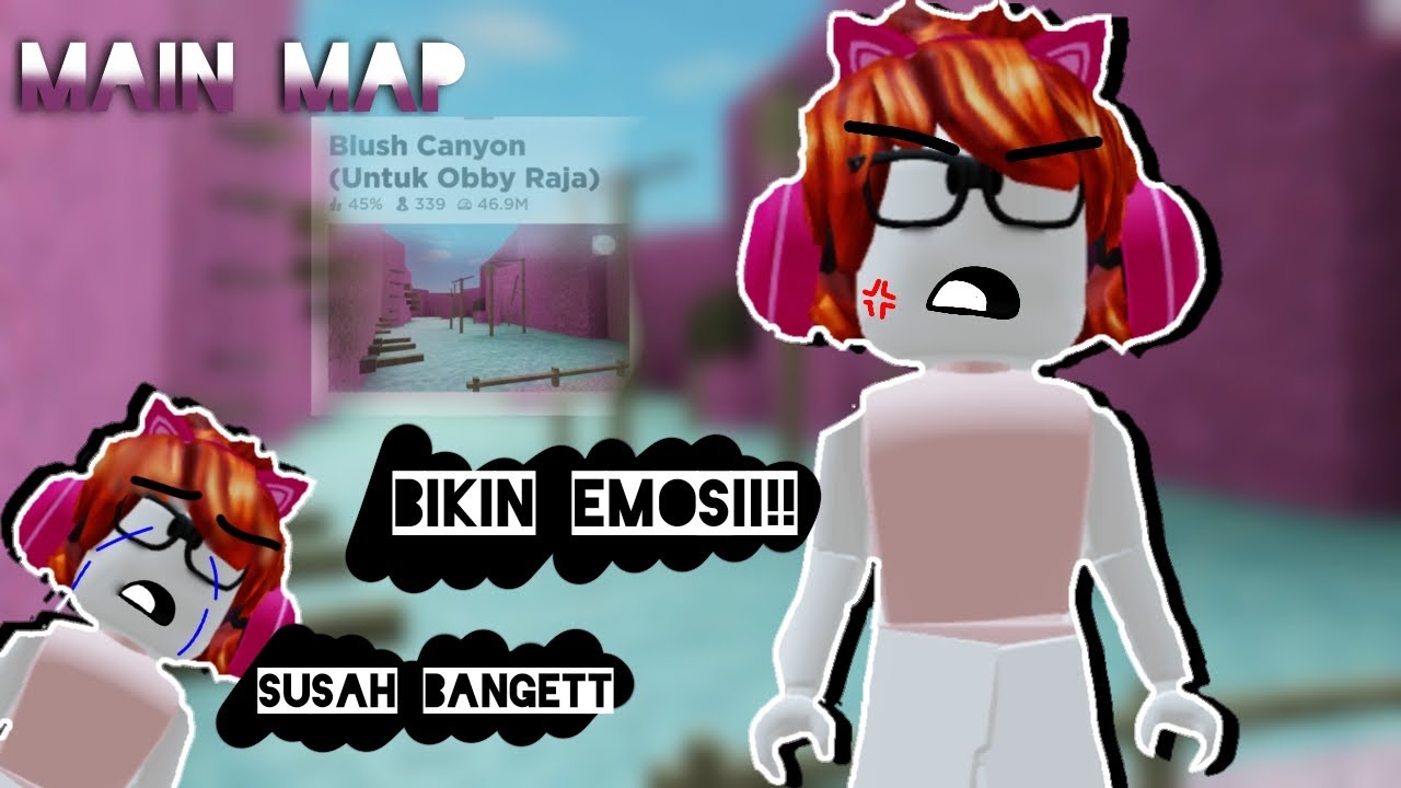 main game roblox||main map(Blush Canyon)||bikin emosi😱🤧 - YouTube