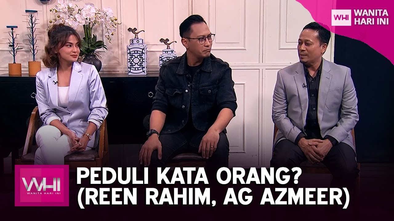 Peduli Kata Orang? (Reen Rahim, Ag Azmeer) | WHI (1 Ogos 2022) - YouTube