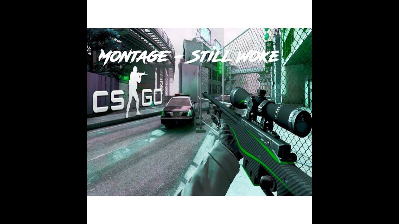 Csgo Montage - Still Woke - YouTube