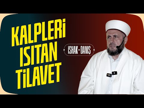 [ YENİ ] İshak Danış - KALPLERİ ISITAN MUHTEŞEM TİLAVET
