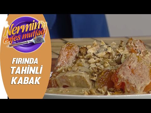 Nermin Öztürk Fırında Tahinli Kabak Tarifi Nermin'in Enfes Mutfağı