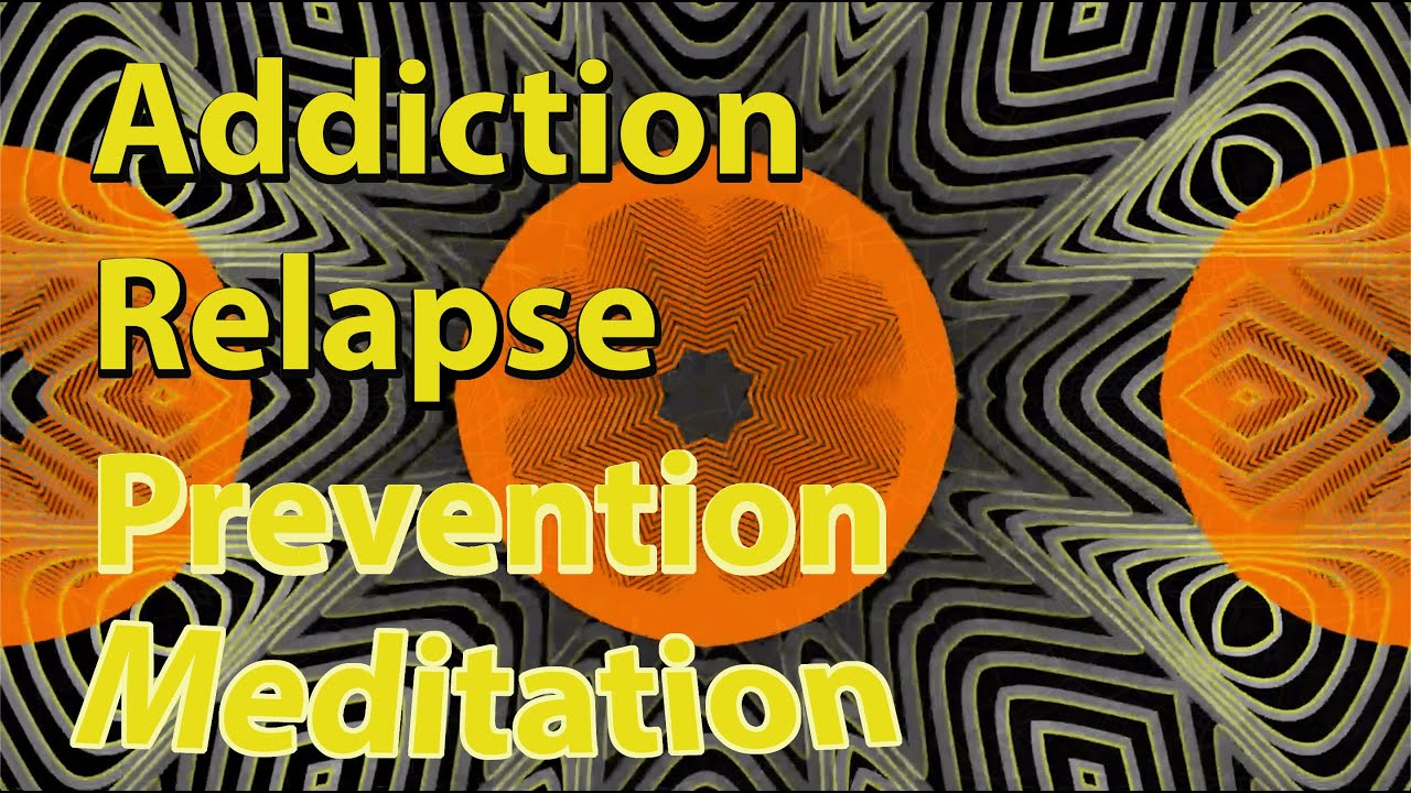 Guided Meditation Addiction Recovery Withdrawal Symptoms Relief Relapse ...