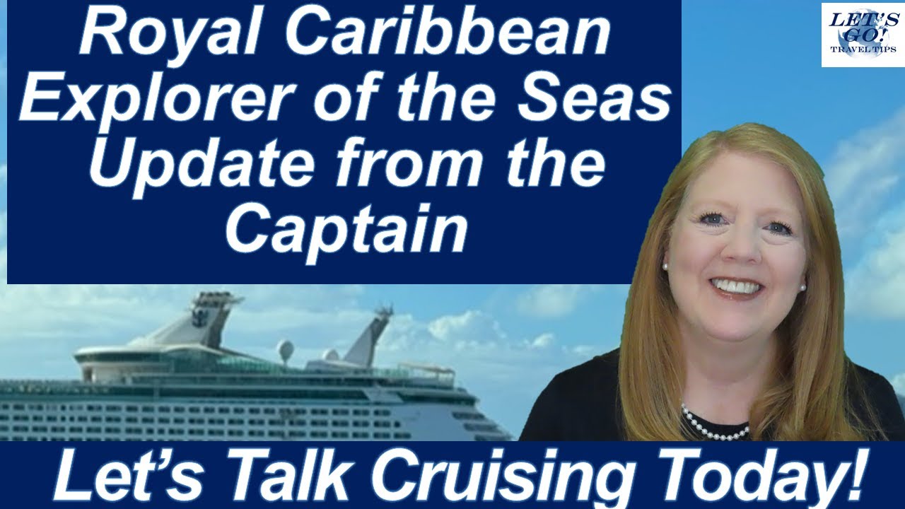 CRUISE NEWS! RCL CAPTAIN'S UPDATE EXPLORER OF THE SEAS CARIBBEAN COVID ...