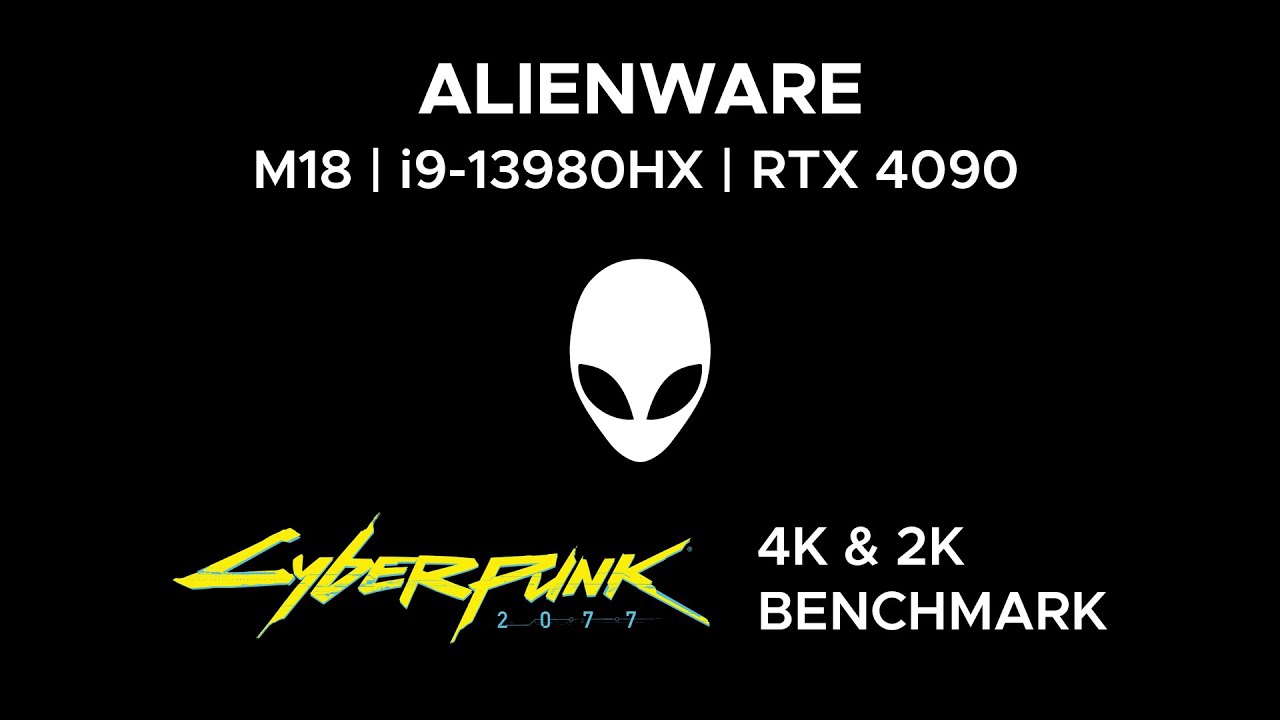 Alienware M18 4090 | Cyberpunk 2077 | 4k & 2k Benchmarks - YouTube