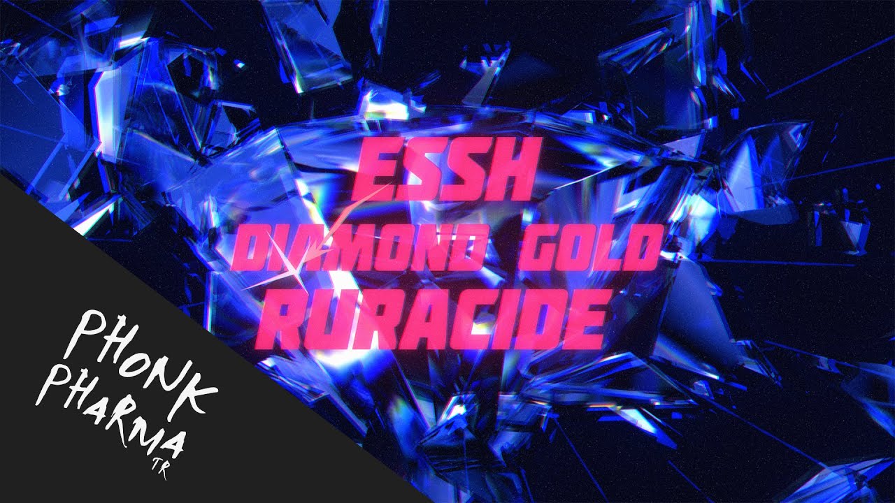 ESSH, RURACIDE - DIAMOND GOLD (Official Music Video) | Phonk Pharma TR ...