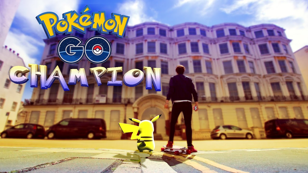 POKEMON GO CHAMPION - YouTube