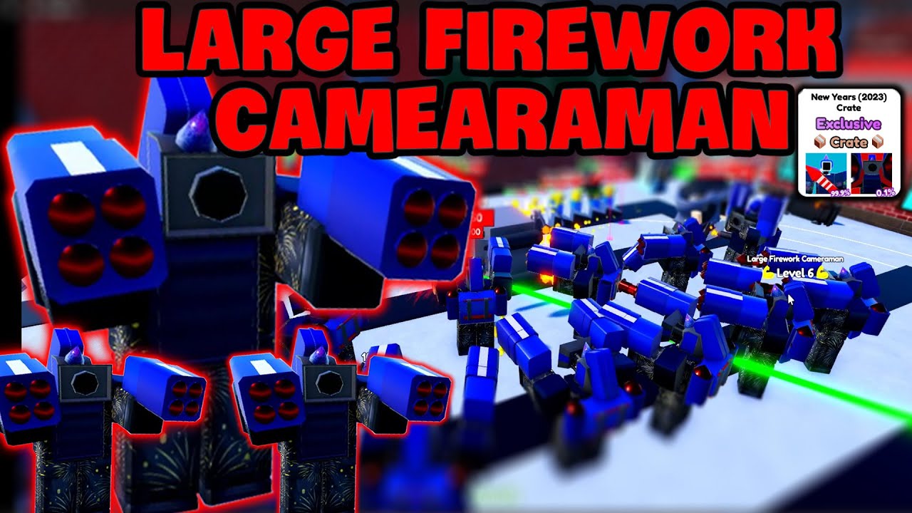 Toilet Tower Defense | TrảI Nghiệm LARGE FIREWORK CAMERAMAN New Mythic ...