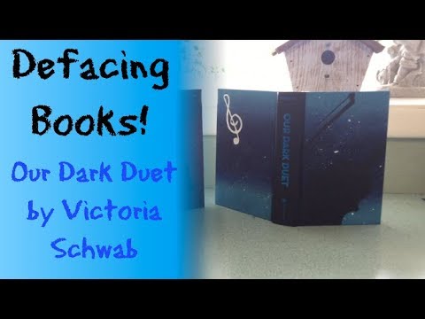 DEFACING BOOKS! Our Dark Duet by Victoria Schwab - YouTube