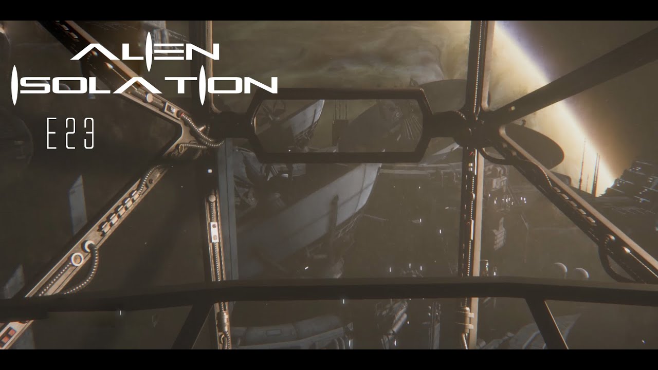 Alien isolation : Torrens E23 gameplay walkthrough - YouTube