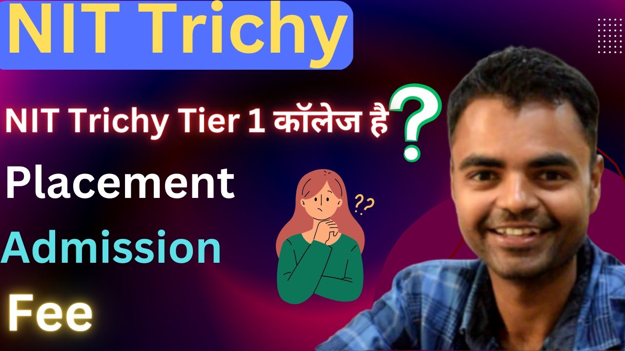 is NIT Trichy Tier 1 College, Placement of NIT Trichy | टीयर 1 कॉलेज है ...