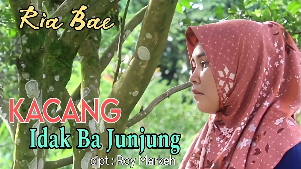 KACANG IDAK BAJUNJUNG - Ria Bae ~ Lagu Jambi Terbaru (Official Music ...