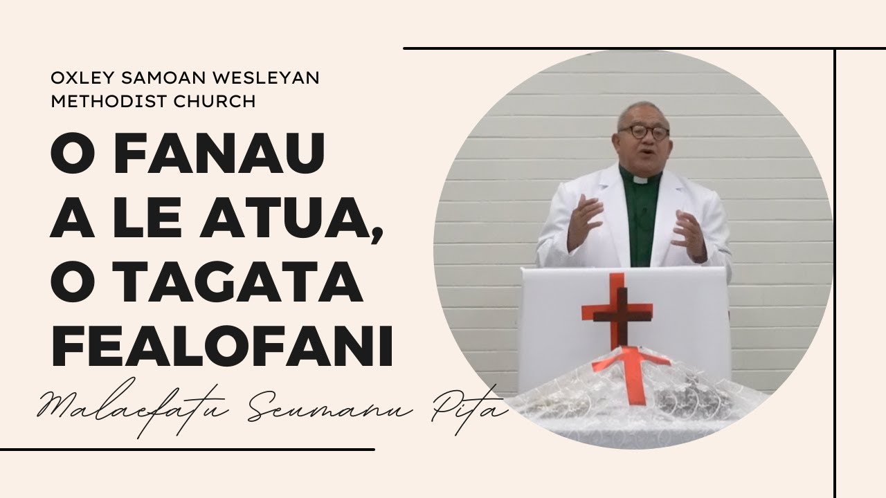 LAUGA - MALAEFATU SEUMANU PITA - O fanau a le Atua, o tagata fealofani ...