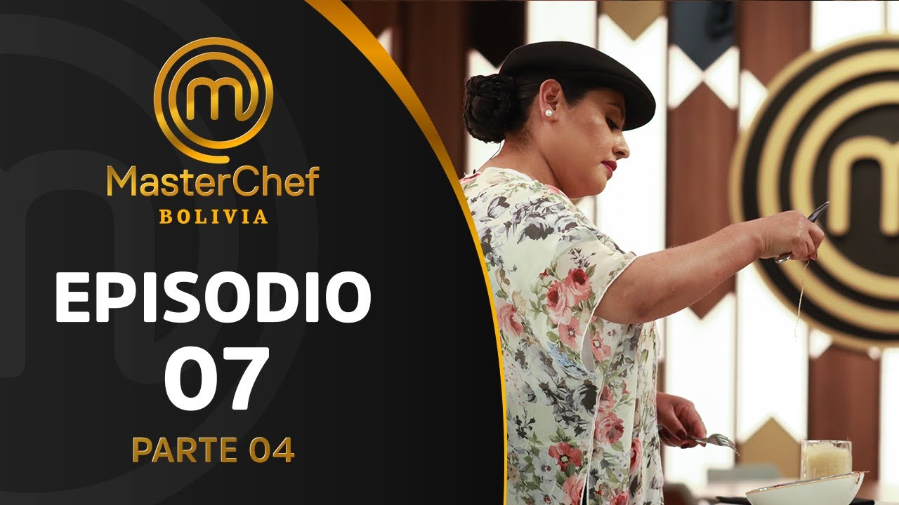 EPISODIO 07 - 4/4: BALCÓN | TEMP 2 | MASTERCHEF BOLIVIA - YouTube