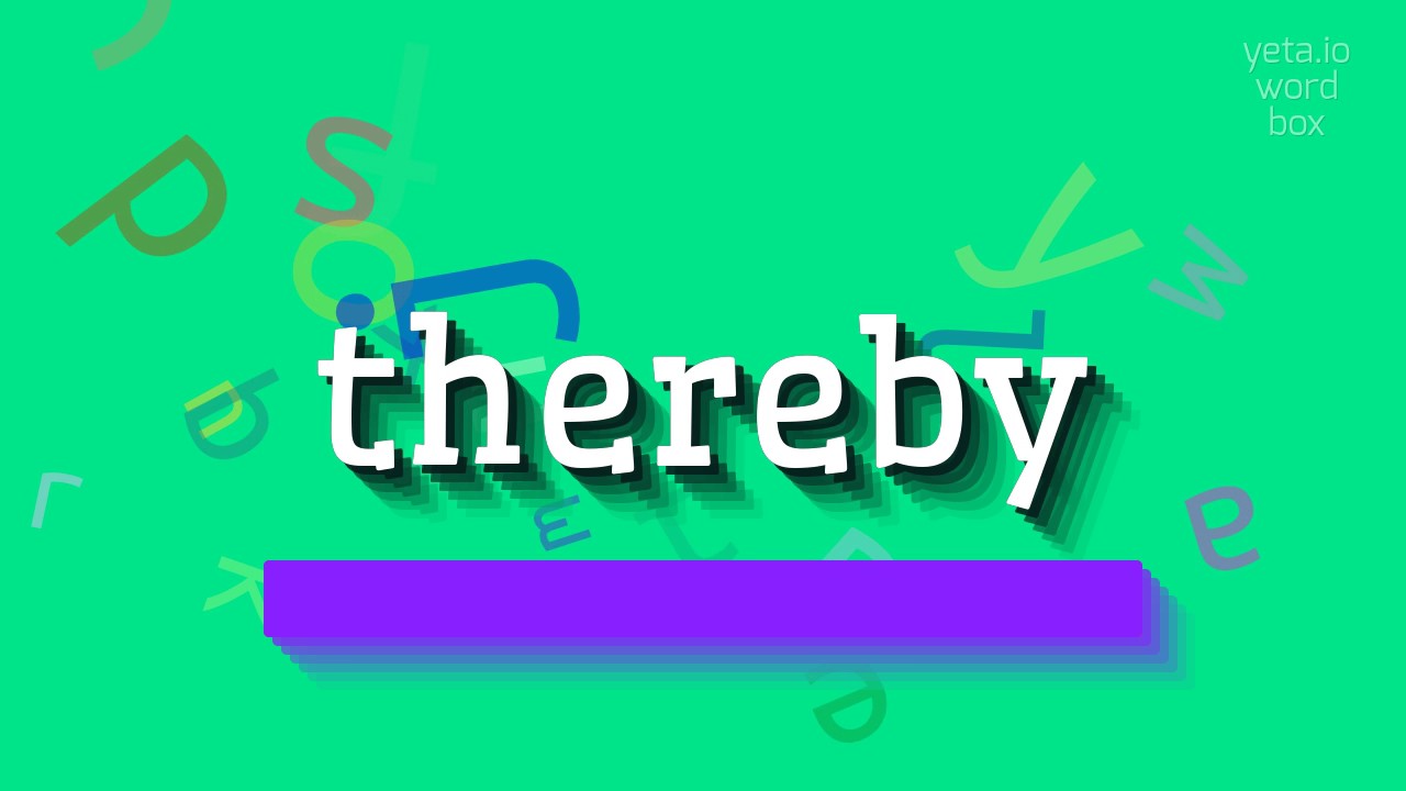 How to say "thereby"! (High Quality Voices) - YouTube