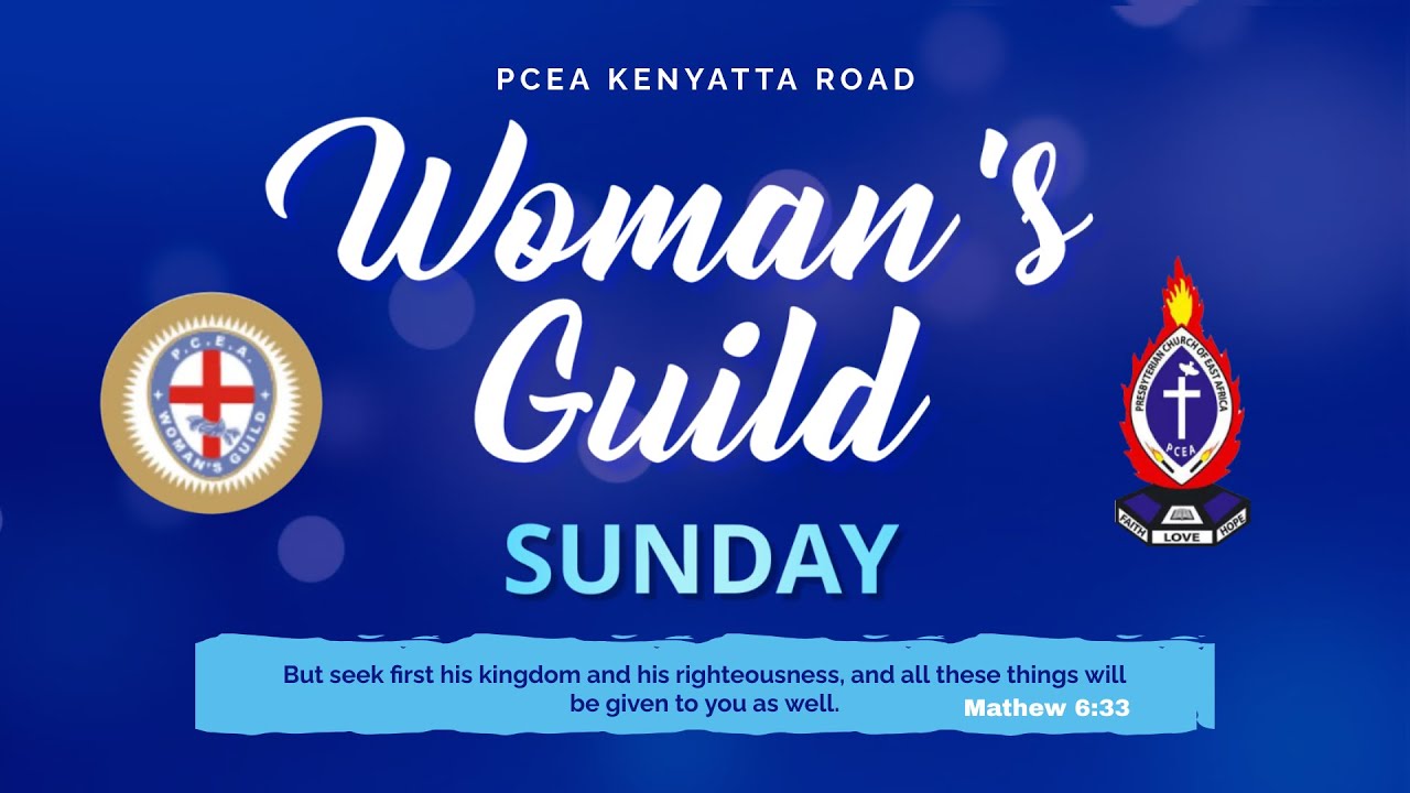WOMAN'S GUILD SUNDAY SERVICE | PCEA KENYATTA ROAD - YouTube