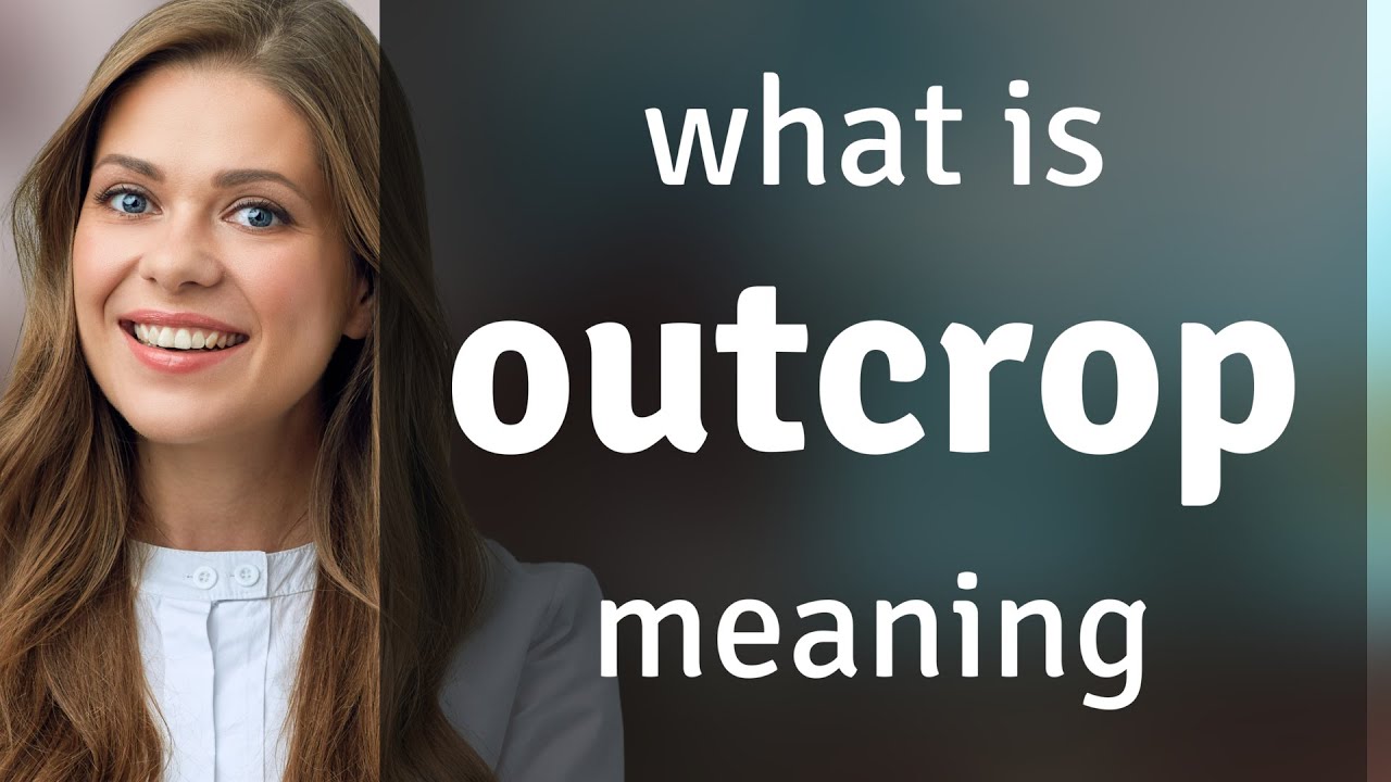 Outcrop • what is OUTCROP meaning - YouTube