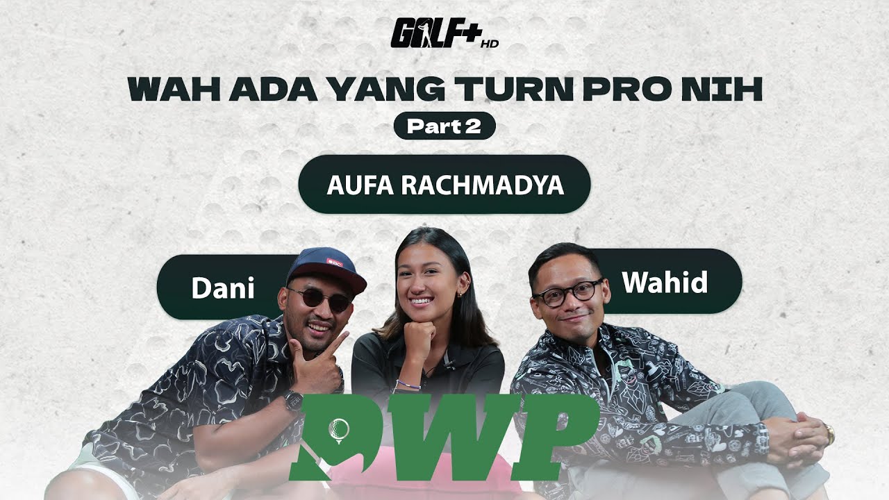 WAH ADA YANG TURN PRO NIH!! DANI WAHID PODCAST BERSAMA AUFA RACHMADYA ...