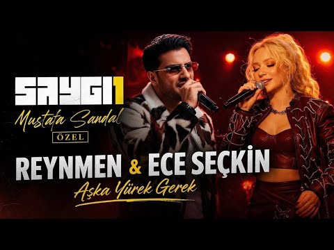 Reynmen & Ece Seçkin - Aşka Yürek Gerek Anlasana (Saygı1 Mustafa Sandal) Konseri Remix