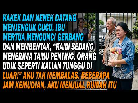 Kakek Nenek Datang Menjenguk Cucu 👵👴 Mertuaku Mengunci Gerbang: “Orang Udik Tunggu Di Luar!” 😡💔