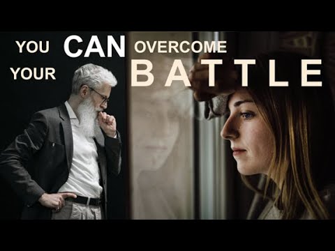 You Can Overcome Your Battle - YouTube