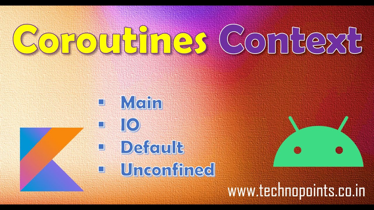 Coroutines Context Kotlin Coroutines Youtube 2648