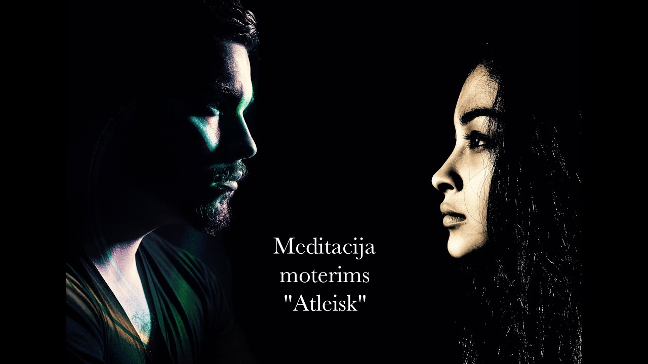 Meditacija moterims "Atleisk". - YouTube
