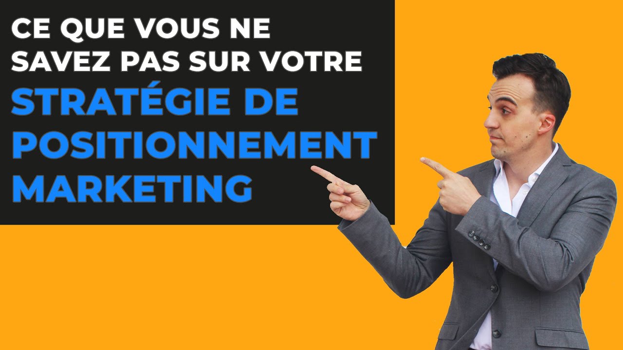 Le secret pour créer la meilleure stratégie de positionnement marketing ...