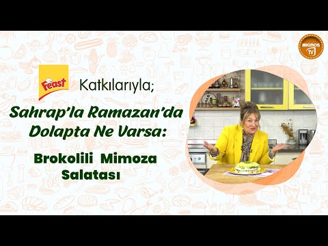 Feast Katkılarıyla; Sahrap'la Ramazan'da Dolapta Ne Varsa: Brokolili Mimoza Salatası