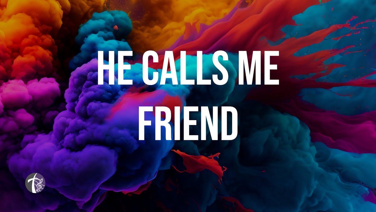 He Calls Me Friend lyric video - YouTube