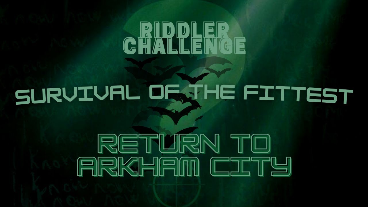 Batman: Return to Arkham City Riddler Challenge (Survival Of The ...