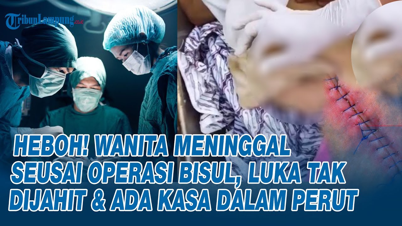 Heboh! Wanita Meninggal seusai Operasi Bisul, Luka Tak Dijahit & Ada ...
